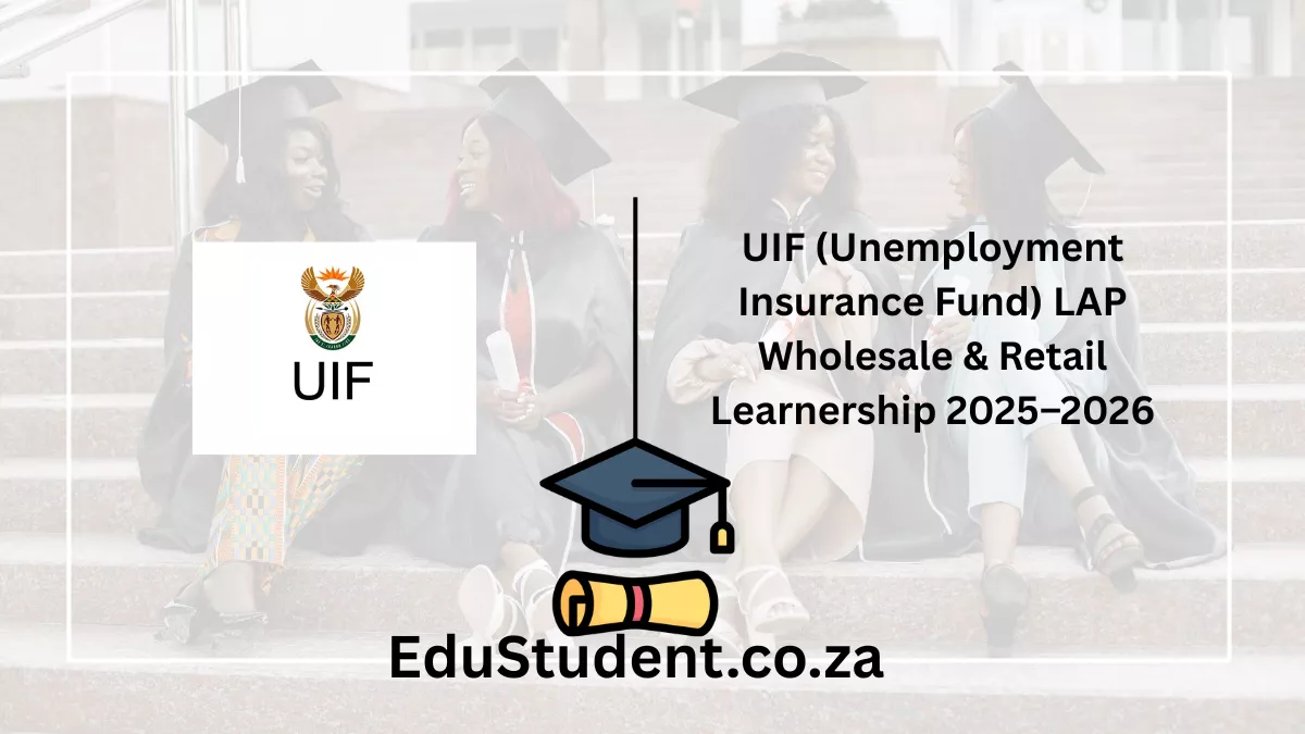 UIF (Unemployment Insurance Fund) LAP Wholesale & Retail Learnership 2025–2026 - EduStudent